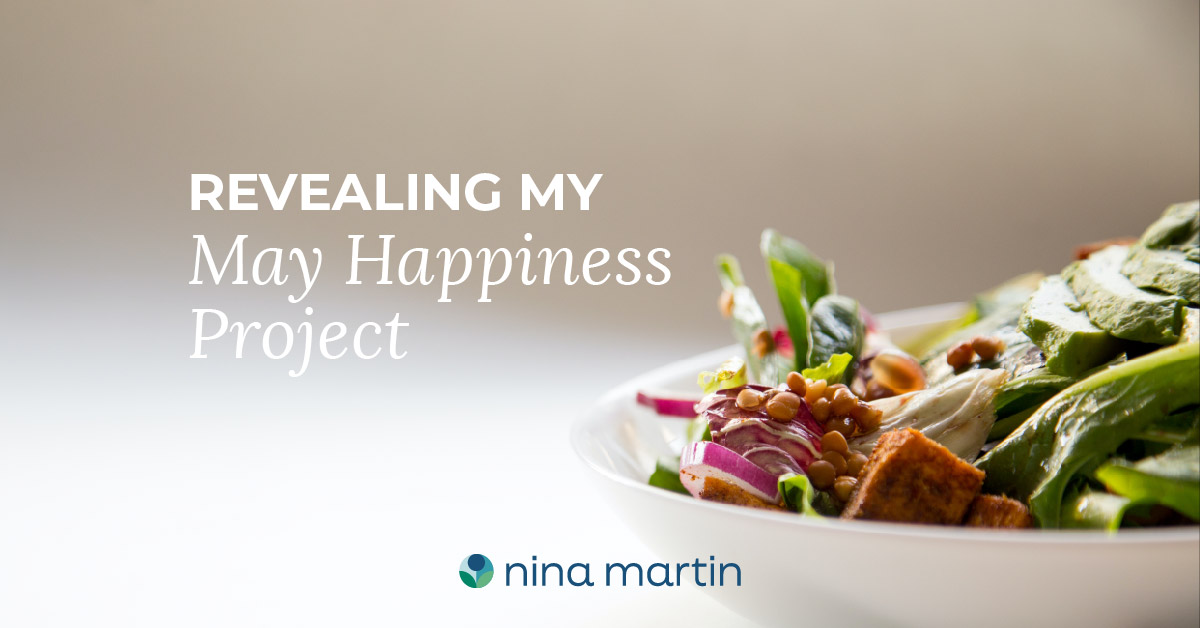 Revealing My May Happiness Project – Nina Martin